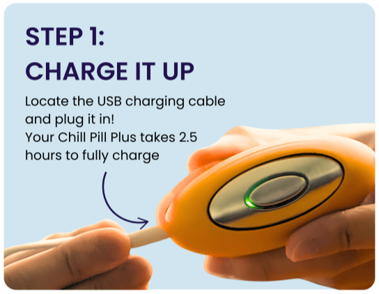 Learn how to use the Chill Pill™ Plus – Chill out naturally.